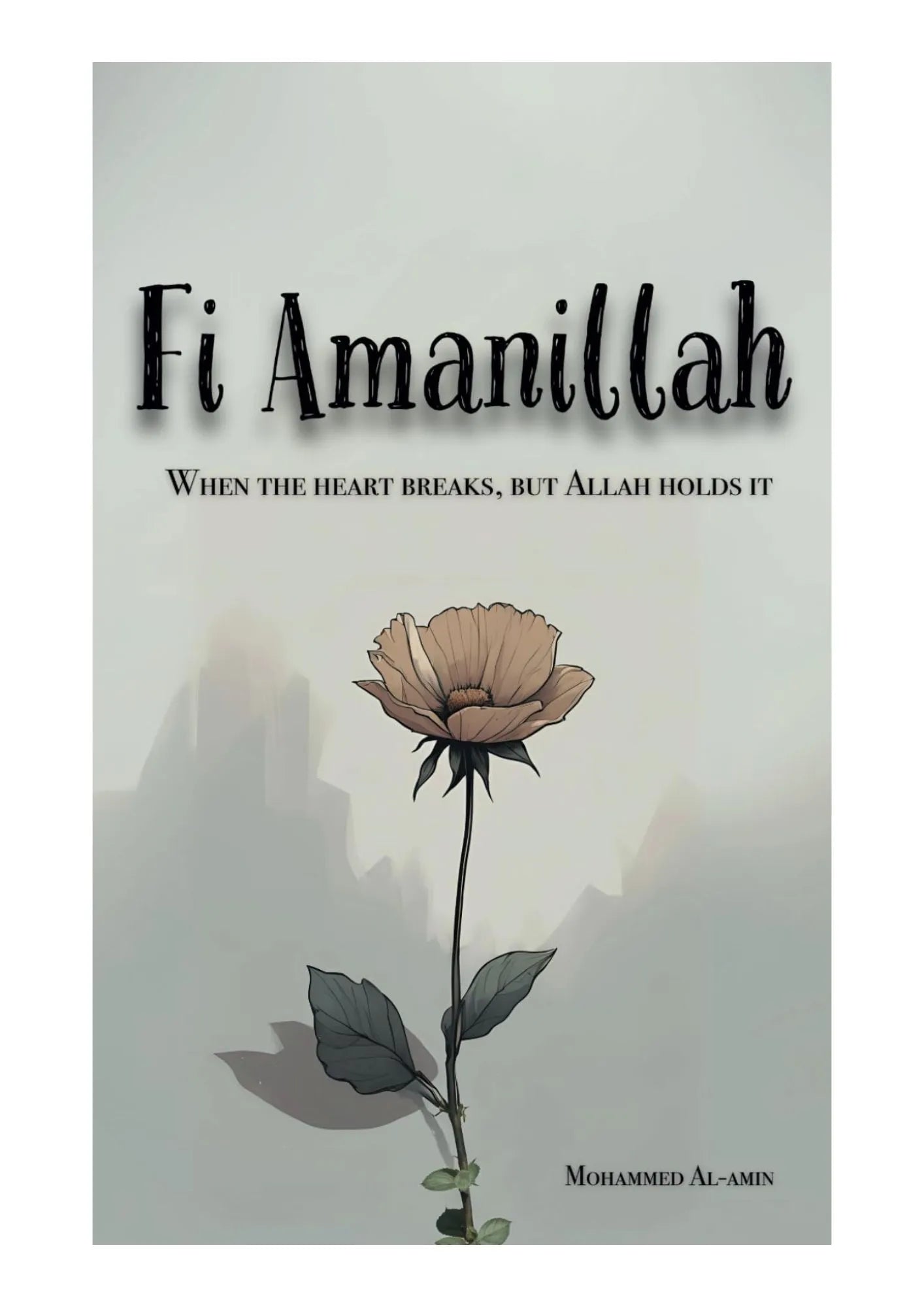 Fi Amanillah: When The Heart breaks, But Allah Holds It by Mohammed Al ...